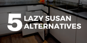 5 Lazy Susan Alternatives | Superior Cabinets
